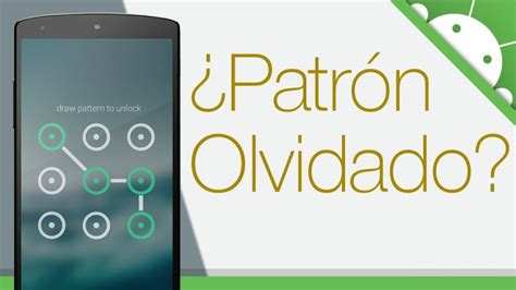 Cómo desbloquear tu movil con android si olvidaste el patrón de desloqueo