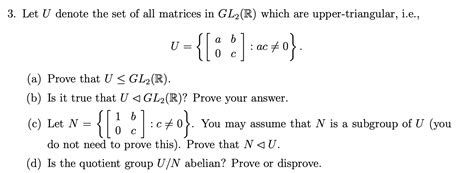 solved 3 let u denote the set of all matrices in gl2 r