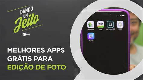Melhores Apps Para Editar Fotos No Celular DANDO UM JEITO YouTube