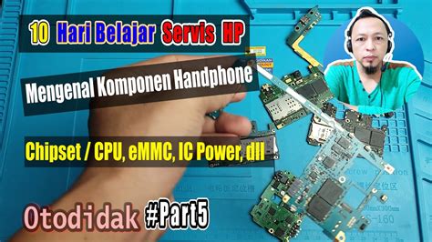 Mengetahui Komponen HP IC Chipset IC CPU IC EMMC IC Power Pada