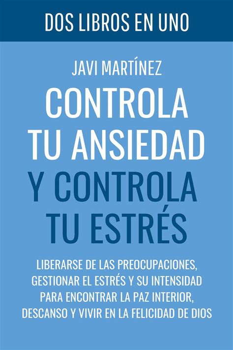 Controla tu ANSIEDAD y Controla tu ESTRÉS Liberarse de las