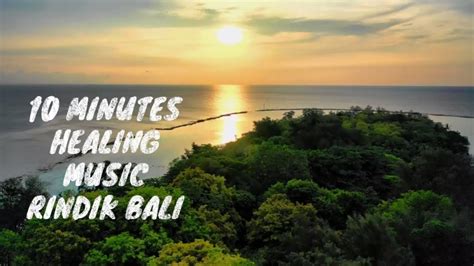 10 MINUTES HEALING MEDITATION MUSIC RINDIK BALI BALINESE BAMBOO
