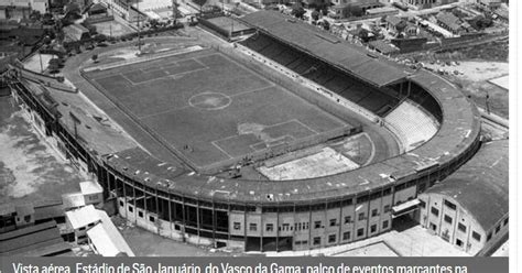 Memória do Torcedor Vascaíno São Januário em 1968 vista aérea