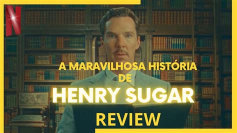 A MARAVILHOSA HISTÓRIA DE HENRY SUGAR REVIEW SEM SPOILER YouTube