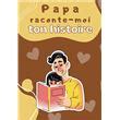 Papa raconte moi ton histoire Parle moi de toi Journal de mémoire à