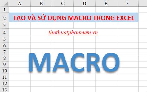 Hướng dẫn cách tạo và sử dụng Macro trong Excel Tạo macro lưu macro