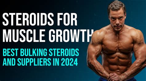 Steroids For Muscle Growth Best Bulking Steroids And Suppliers In