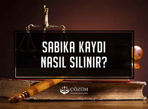 Adli Sicil Kaydı Sildirme Nasıl Yapılır 2024 Çözüm Avukatlık
