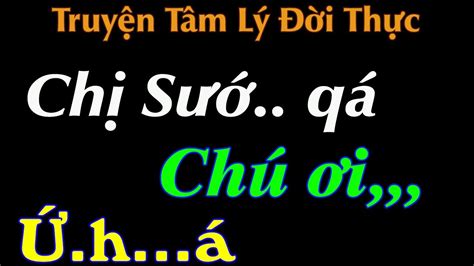Truyện tâm sự hay nhất Giải tỏa giúp Chị dâu góa chồng truyện gia