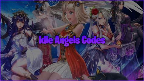 Unlocking The Secrets Of Idle Angels Complete Codes Tips And
