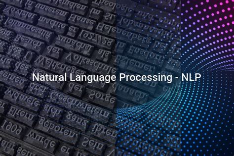 What Is Natural Language Processing A Guide To Nlp In Viso Ai