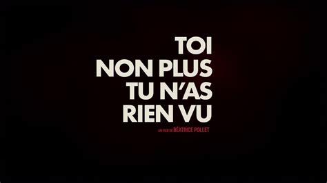 Toi Non Plus Tu N As Rien Vu 2022 Bande Annonce HD YouTube