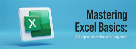 mastering excel basics a comprehensive guide for beginners