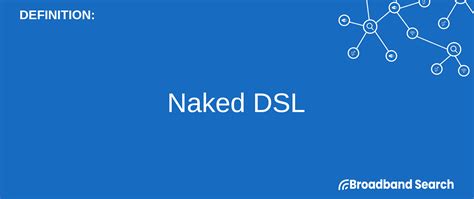 Defining Naked Dsl Definition Speeds And Features Broadbandsearch