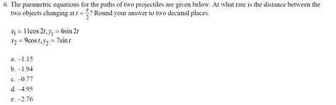 solved 6 the parametric equations for the paths of two