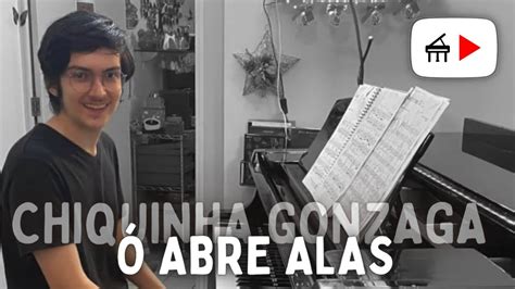 Chiquinha Gonzaga Ó abre alas YouTube