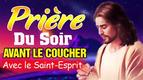 Top Pri Re Du Soir Pour La Protection Divine Adoration Et Louange