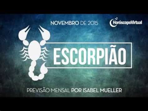 Horóscopo mensal de Escorpião Novembro de 2015 Vídeo Dailymotion