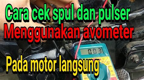 Cara Cek Spul Dan Pulser Dengan Avometer Pada Motor YouTube