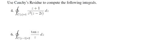 solved use cauchy s residue to compute the following