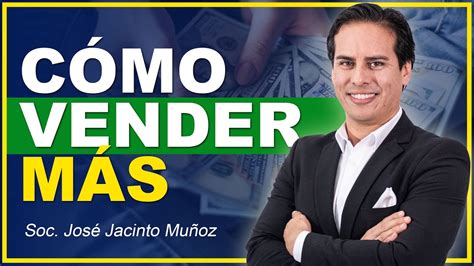 CÓMO VENDER MÁS José Jacinto Muñoz YouTube