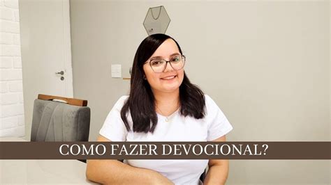 Como Fazer Devocional Passo A Passo Completo Youtube