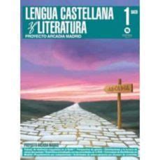 LENGUA Y LITERATURA 1º BACHILLERATO ARCADIA MADRID con ISBN