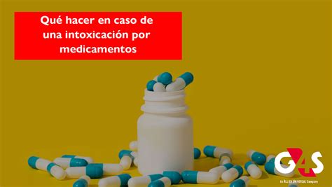 Qu Hacer En Caso De Una Intoxicaci N Por Medicamentos G S Per