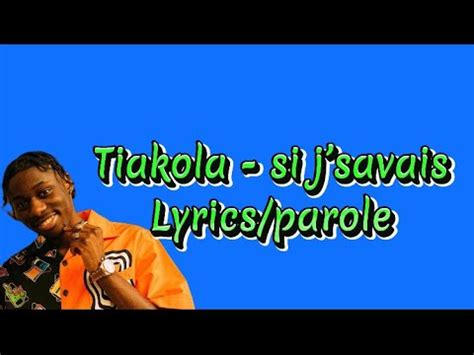 Tiakola Si Jsavais Lyrics Parole Officiel Lyrics Parole