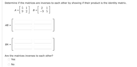 solved determine if the matrices are inverses to each other