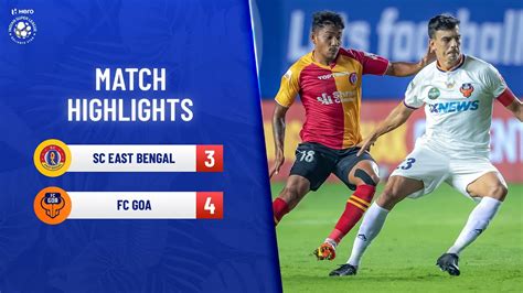 Highlights Sc East Bengal Vs Fc Goa Match Hero Isl
