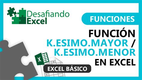 Función K ESIMO MAYOR y K ESIMO MENOR en Excel Desafiando Excel