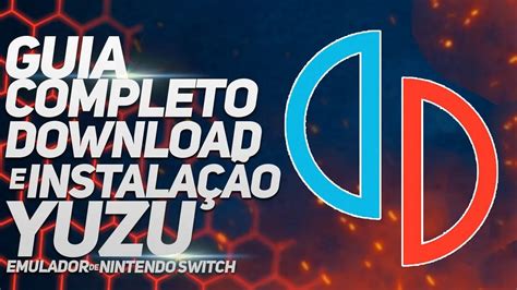 yuzu GUIA COMPLETO DE DOWNLOAD E CONFIGURAÇÃO Emulador de Switch