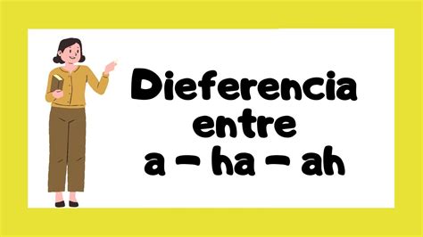 Diferencias Entre A HA AH Uso Correcto YouTube