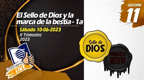 Lección 11 El Sello de Dios y la Marca de la Bestia Primera Parte