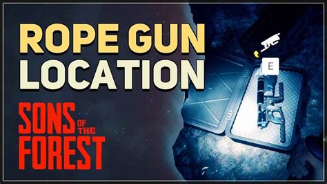 Rope Gun Location Sons Of The Forest Youtube