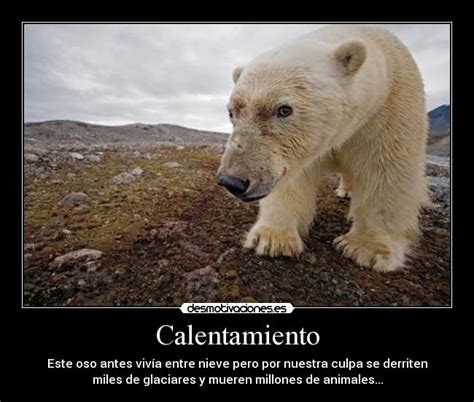 Imágenes y Carteles de CALENTAMIENTO Pag 3 Desmotivaciones