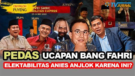 PEDAASS OMONGAN FAHRI HAMZAH BIKIN ANIES POSENG SURVEY HANCOR SALAH