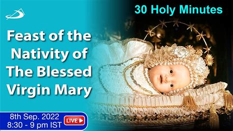 Nativity Of The Blessed Virgin Mary Feast Day Holy Mins Sept