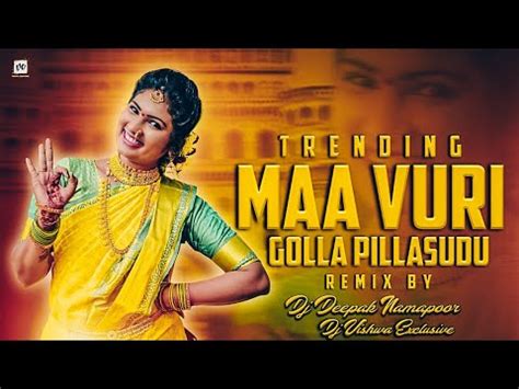 TRENDING FOLK SONG MA VURI GOLLOLA PILLASUDU REMIX BY DJ