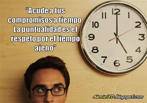 La Puntualidad Iii Frases Motivadoras Frases Sobre La