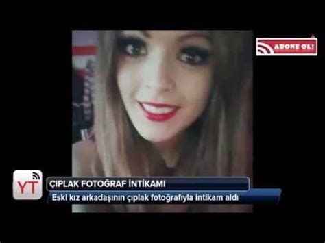 Genç kızın sevgilisine çıplak fotograf intikamı YouTube