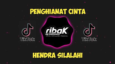 Dj Penghianat Cinta Remix Dj Hasian Ribak Youtube