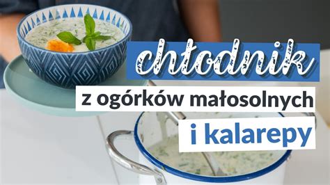016 Najlepszy chłodnik z ogórków małosolnych i kalarepy YouTube