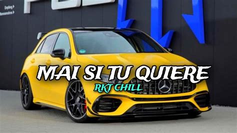 Mai Si Tu Quiere Yo Te Rapto Y Chingo En El Mercedes Rkt Chill