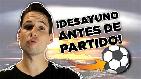 Desayuno para antes de un partido de fútbol Es la BOMBA L4F