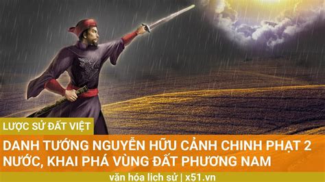DANH TƯỚNG NGUYỄN HỮU CẢNH CHINH PHẠT 2 NƯỚC KHAI PHÁ VÙNG ĐẤT PHƯƠNG