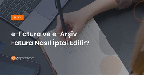 e Fatura ve e Arşiv Fatura Nasıl İptal Edilir Gri Portal