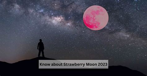 What Is Strawberry Moon Know Its Significance Date And Time