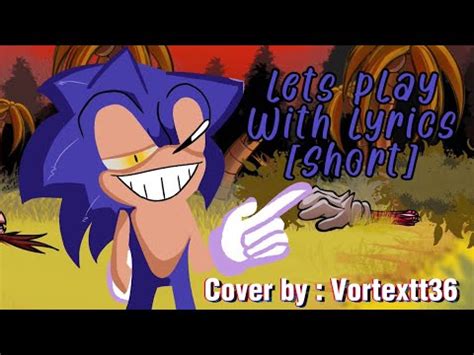 Let S Play With Lyrics Short FNF Vs EXE Undying Phoenix Lyrical